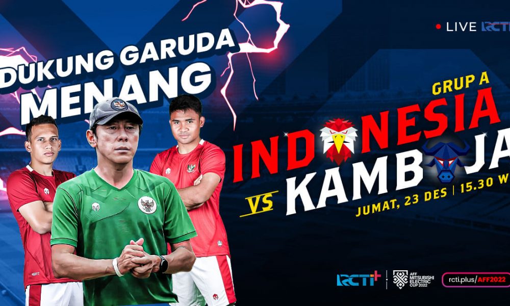 (Official Broadcaster) Streaming Timnas Indonesia vs Kamboja: AFF 2022 ...
