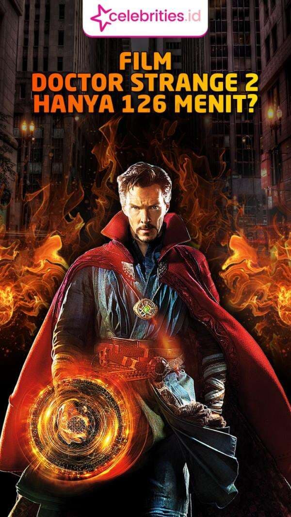 Infografis Terungkap Durasi Film Doctor Strange in the Multiverse of ...